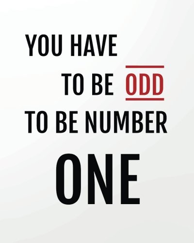 You have to be odd to be number one: Inspirational quotes notebook Wide ...