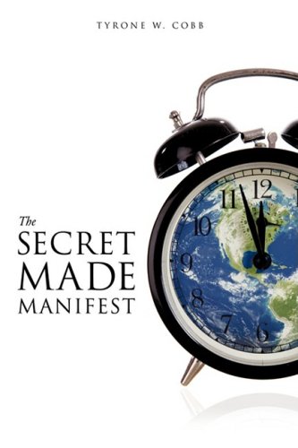 The Secret Made Manifest: Cobb, Tyrone W.: 9781607916079: Amazon.com: Books