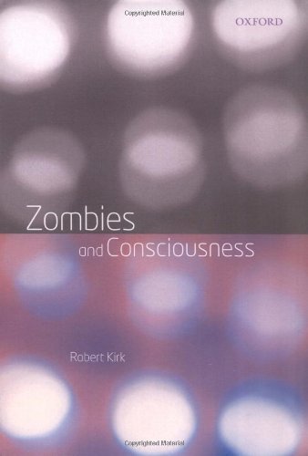 Amazon.com: Zombies and Consciousness eBook : Kirk, Robert: Kindle Store