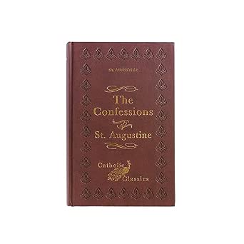 The Confessions of St. Augustine (Catholic Classics) - St Augustine of ...