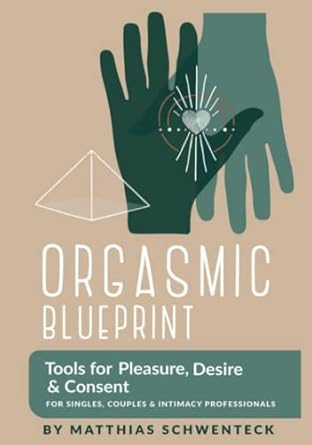 Orgasmic Blueprint: Tools for Pleasure, Desire and Consent | Amazon.com.br