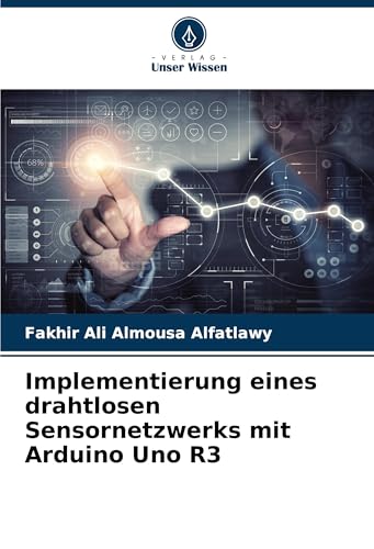 Implementierung eines drahtlosen Sensornetzwerks mit Arduino Uno R3 ...