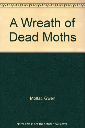 A Wreath of Dead Moths: Moffat, Gwen: 9780727822192: Amazon.com: Books
