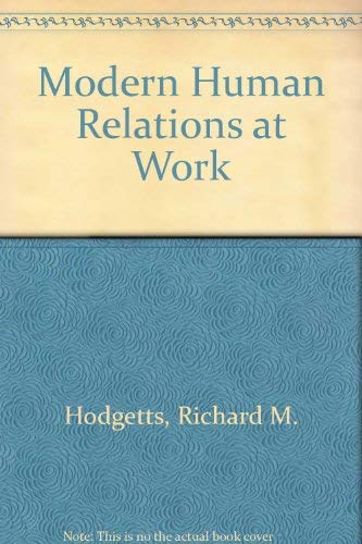 Modern Human Relations at Work: Hodgetts, Richard M.: 9780030624827 ...