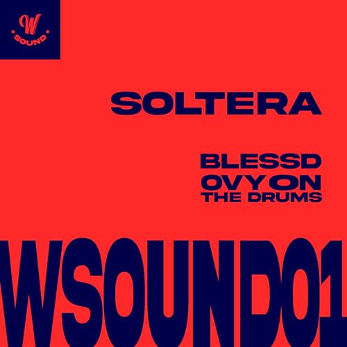Play Soltera (W Sound 01) by W Sound, Blessd & Ovy On The Drums on ...