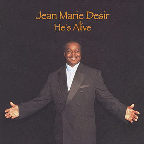 Jean Marie Desir, Jean Marie Desir - He's Alive - Amazon.com Music