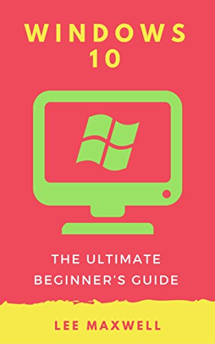 Amazon.com: Windows 10: The Ultimate Beginner's Guide eBook : Maxwell ...