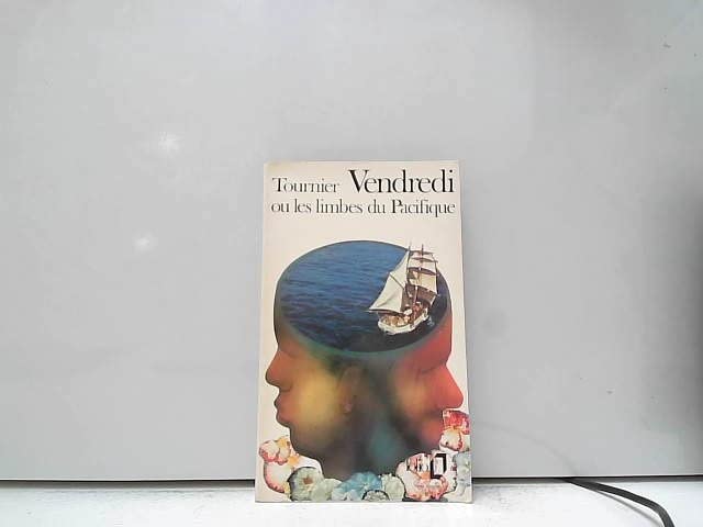 Vendredi ou les limbres du Pacifique - Michel Tournier / Gallimard ...