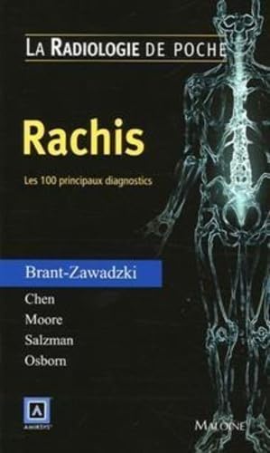 RADIOLOGIE DE POCHE - RACHIS. LES 100 PRINCIPAUX DIAGNOSTICS : Brant ...