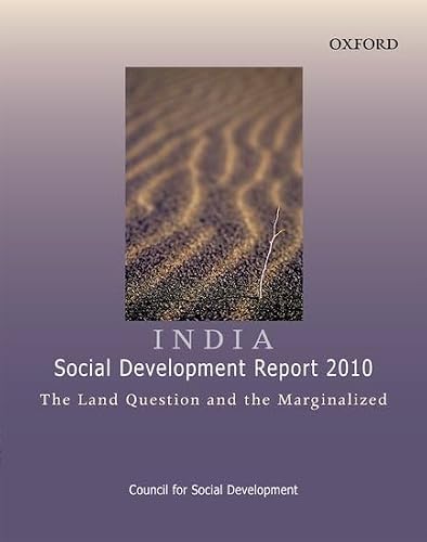 INDIA: SOCIAL DEVELOPMENT REPORT 2010: The Land Question and - Want It All