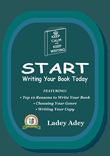 START Writing Your Book Today eBook : Adey, Ladey: Amazon.co.uk: Books