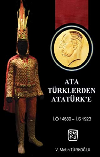 Amazon.com: Ata Türklerden Atatürk'e: 9786257920834: V. Metin Türkoğlu ...