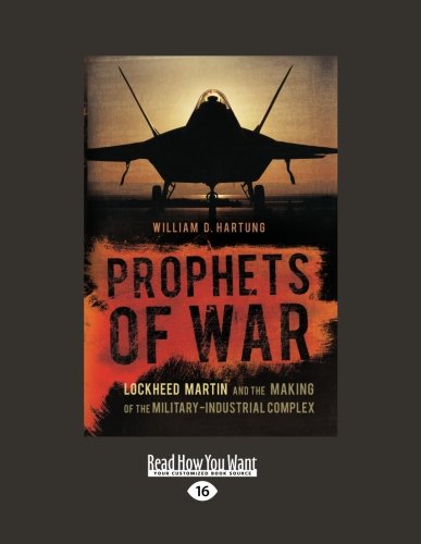Buy Prophets of War: Lockheed Martin and the Making of the Military ...