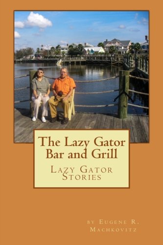 The Lazy Gator Bar and Grill: Dad's Lazy Gator Stories | Amazon.com.br