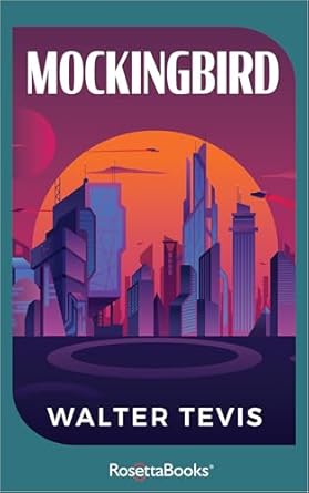 Mockingbird - Kindle edition by Tevis, Walter. Literature & Fiction Kindle eBooks @ Amazon.com.