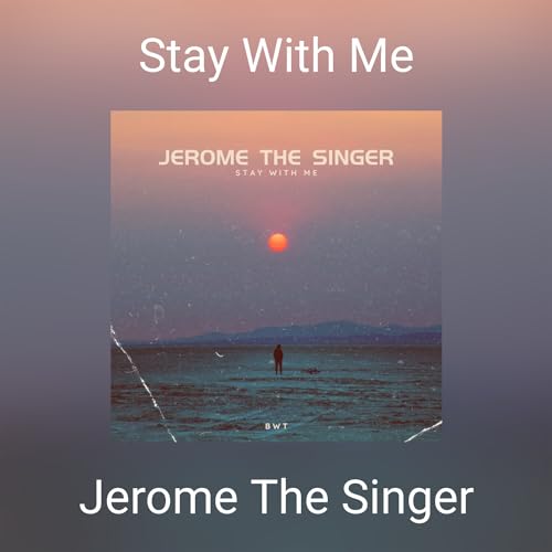Écouter Stay With Me de Jerome the Singer sur Amazon Music Unlimited