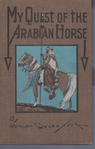 My Quest of the Arabian Horse (My Quest of the Arab Horse): Homer ...