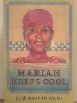 Mariah keeps cool: Mildred Pitts Walter: 9780816732135: Amazon.com: Books