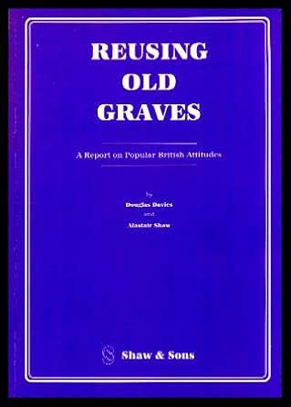 Reusing Old Graves: Report on the Reuse of Graves Research Project ...