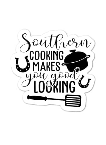Amazon.com: Southern sticker, SOUTHERN COOKING MAKES YOUR GOOD LOOKING ...