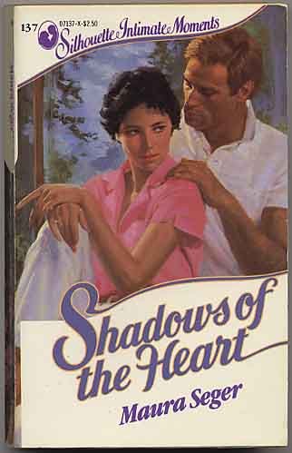 Shadows Of The Heart (Silhouette Intimate Moments, No 137): Maura Seger ...