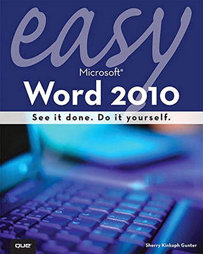 Easy Microsoft Word 2010 (Que's Easy Series): Gunter, Sherry Kinkoph ...