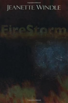 FireStorm: A Novel: Windle, Jeanette: 9780825441196: Amazon.com: Books