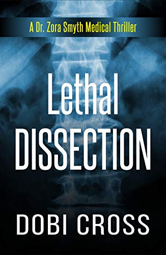Lethal Dissection: A gripping medical thriller (Dr. Zora Smyth Medical Thriller Series Book 1 ...