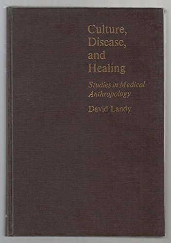 Culture, Disease, and Healing: Studies in Medical Anthropology: David ...