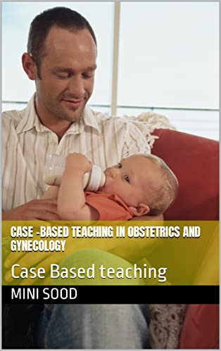 Case -Based Teaching in Obstetrics and Gynecology: Case Based teaching ...