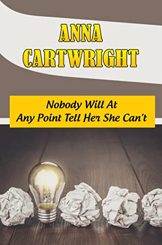 Anna Cartwright: Nobody Will At Any Point Tell Her She Can't eBook ...