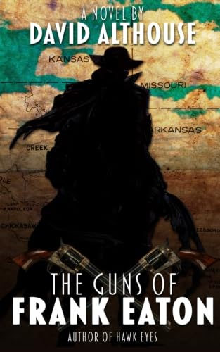 The Guns of Frank Eaton: Althouse, David: 9781629187792: Amazon.com: Books