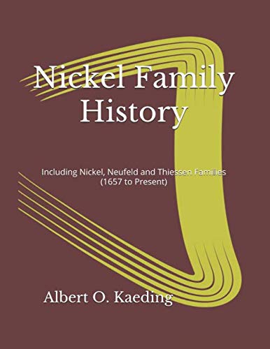 Nickel Family History: Kaeding, Albert O.: 9798620310210: Amazon.com: Books