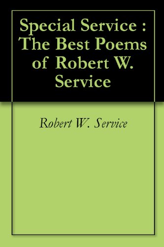 Special Service : The Best Poems of Robert W. Service eBook : Service ...