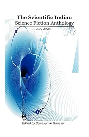 The Scientific Indian Science Fiction Anthology: Selva, Ganesan, Selva ...