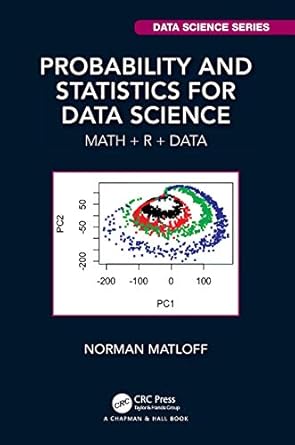 Probability and Statistics for Data Science: Math + R + Data (Chapman ...