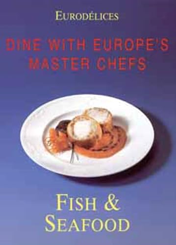 Fish & Seafood: Cooking With Great Chefs: Daniel Rouche, Fabien ...