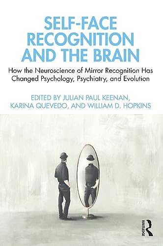 Self-Face Recognition and the Brain: How the Neuroscience of Mirror ...