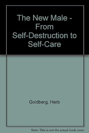 The New Male - From Self-Destruction to Self-Care: Amazon.co.uk: Books