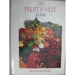 The Fruit and Nut Book: Radecka, Helena: 9780070510920: Amazon.com: Books