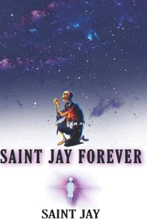 Saint Jay Forever: 221: Jay, Saint: 9798356909375: Amazon.com: Books