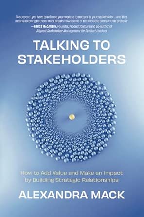 Amazon.com: Talking to Stakeholders: How to Add Value and Make an ...