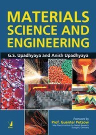 Materials Science and Engineering: Anish Upadhyaya G S Upadhyaya ...