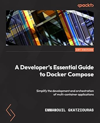 Amazon.com: A Developer's Essential Guide to Docker Compose: Simplify the development and ...