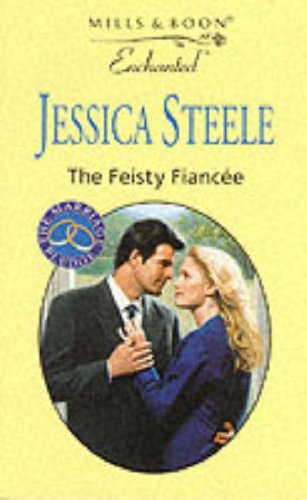 The Feisty Fiancee (Enchanted): Jessica Steele: 9780263820591: Amazon ...