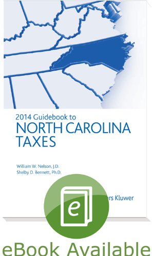 Guidebook to North Carolina Taxes, 2014: Nelson, William W., Bennett ...