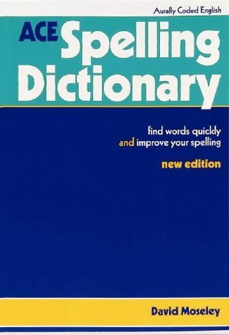 ACE Spelling Dictionary: Find Words Quickly and Improve Your Spelling ...
