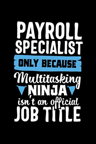 Amazon.com: Payroll Specialist only because Multitasking Ninja isn't an ...