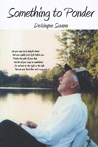 Something to Ponder: Swann, DeWayne, Bloye, Rev. Brian: 9798643670506 ...
