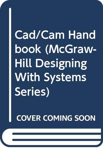 Cad/Cam Handbook (McGraw-Hill Designing With Systems Series): Teicholz ...